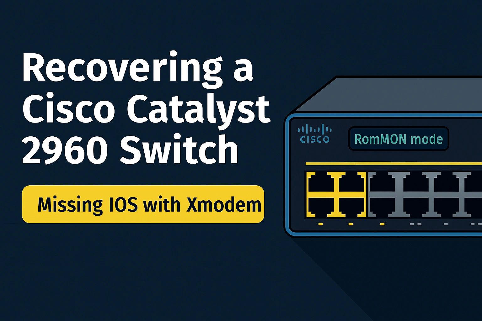 Recovering Cisco Catalyst 2960 Switch Missing IOS using XMODEM
